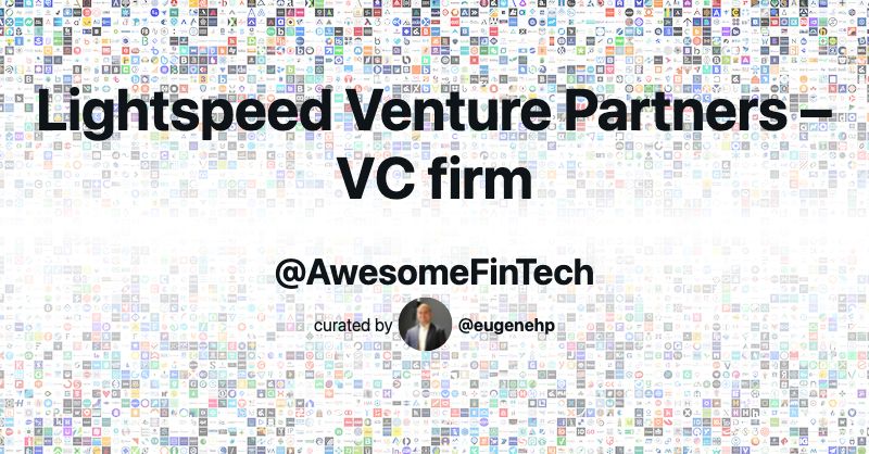 Lightspeed Venture Partners – VC firm | Awesome FinTech