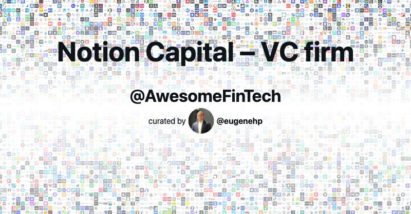 Notion Capital – VC firm | Awesome FinTech