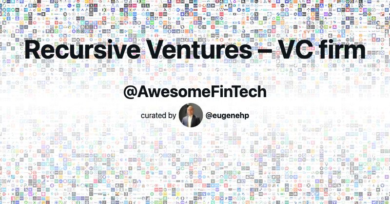 Recursive Ventures – VC firm | Awesome FinTech