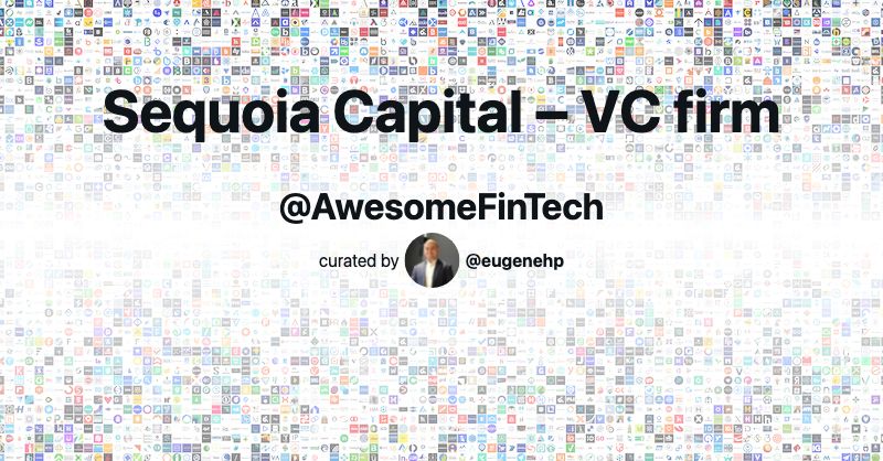 Sequoia Capital – VC firm | Awesome FinTech