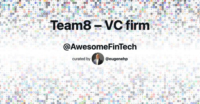 Team8 – VC firm | Awesome FinTech