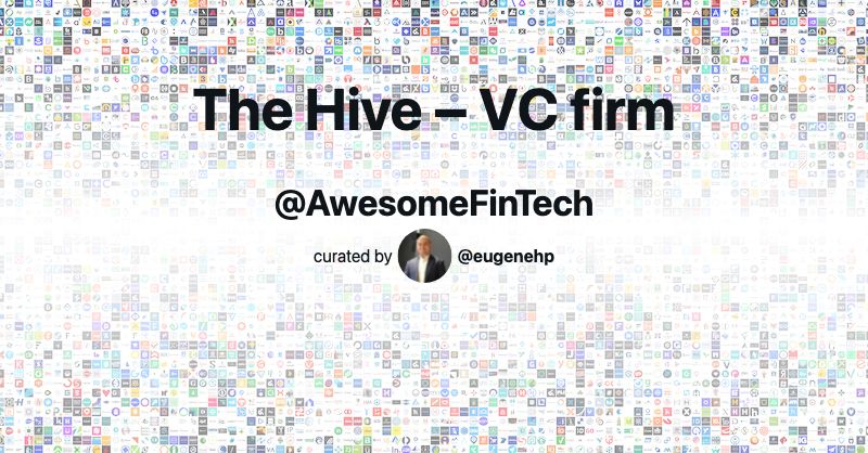 The Hive – VC firm | Awesome FinTech