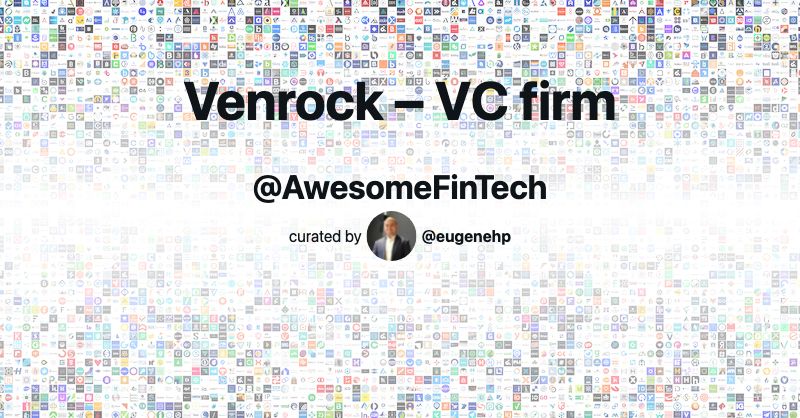 Venrock – VC firm | Awesome FinTech