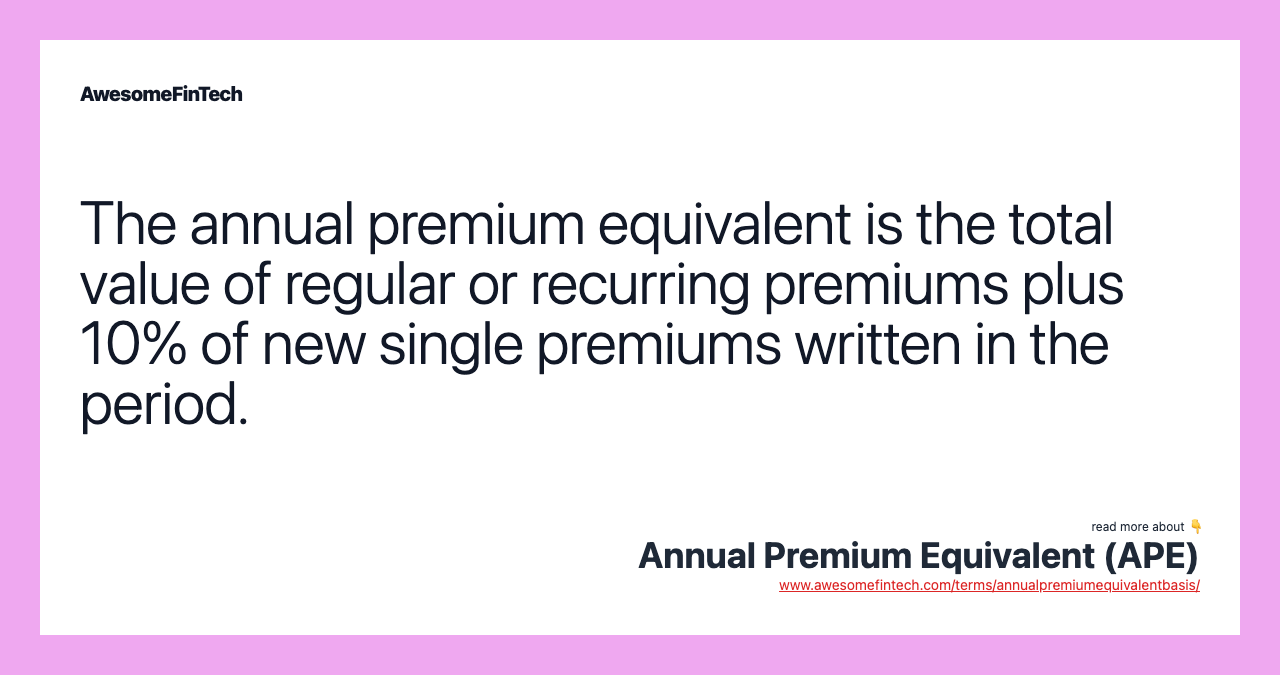 Annual Premium Equivalent (APE) | AwesomeFinTech Blog