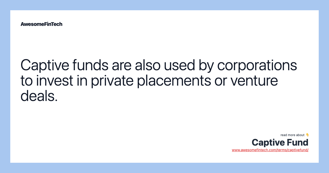 Captive Fund | AwesomeFinTech Blog