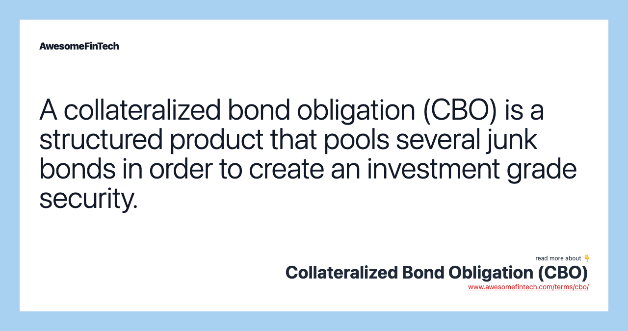 Collateralized Bond Obligation (CBO) | AwesomeFinTech Blog