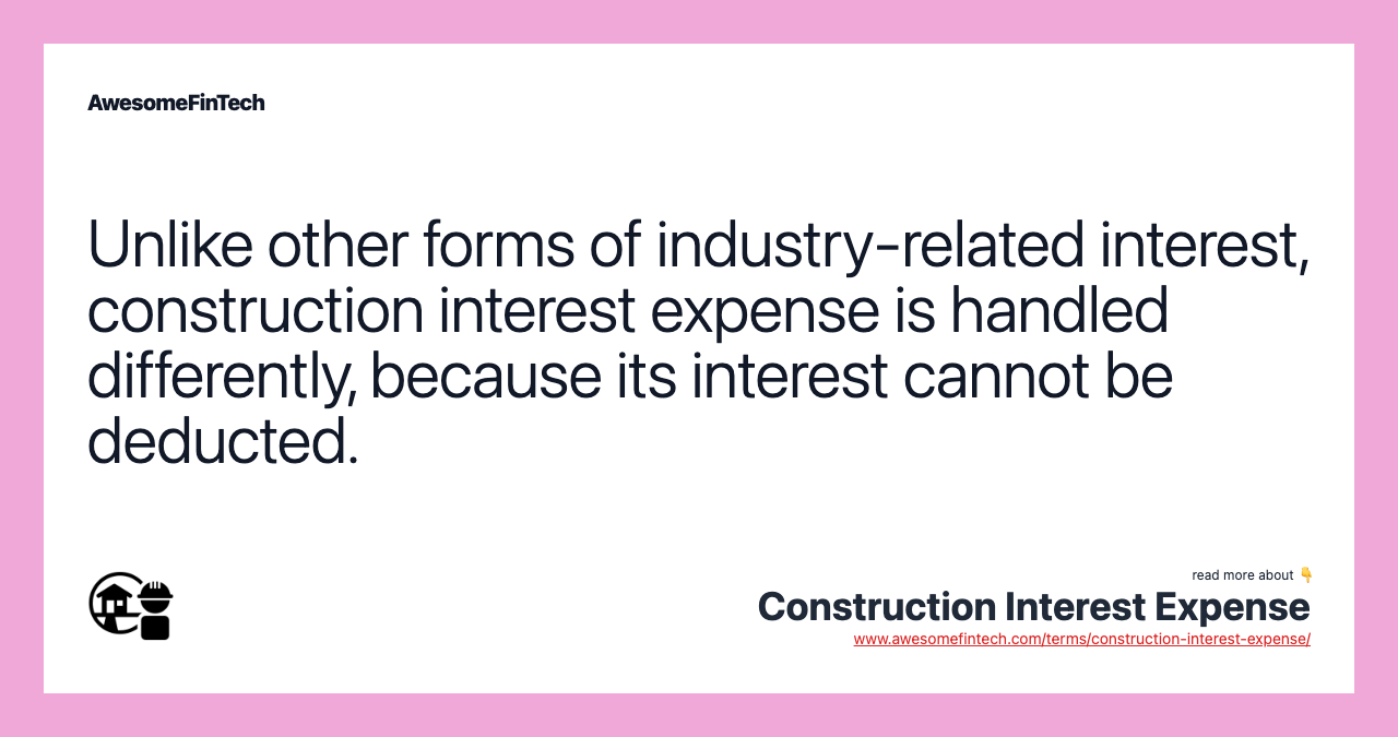Construction Interest Expense | AwesomeFinTech Blog