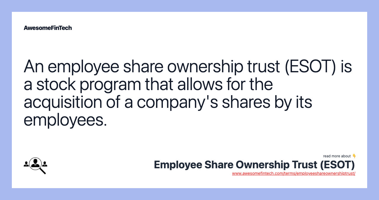 Employee Share Ownership Trust (ESOT) | AwesomeFinTech Blog