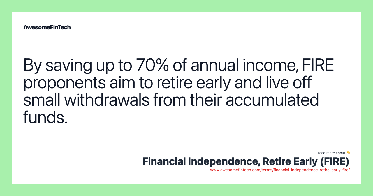 Financial Independence, Retire Early (FIRE) | AwesomeFinTech Blog