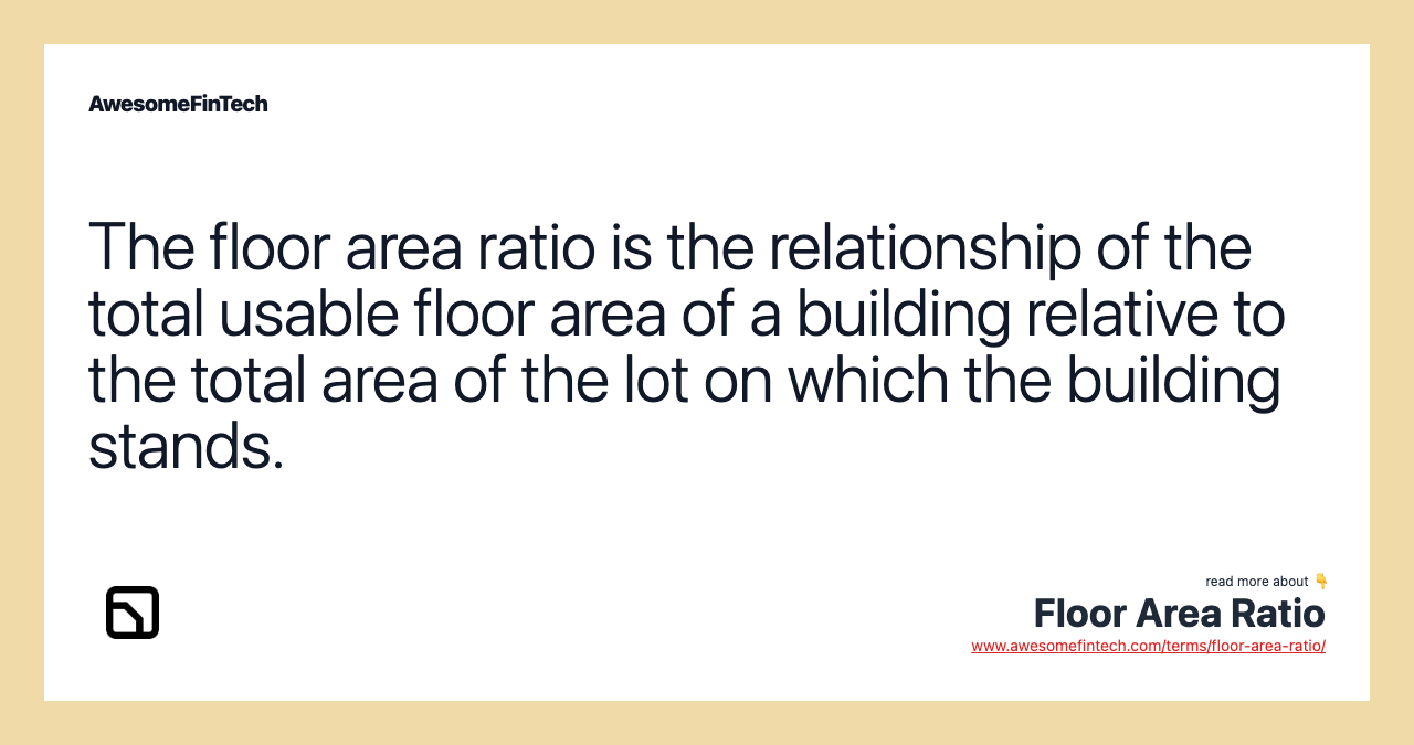 Floor Area Ratio | AwesomeFinTech Blog