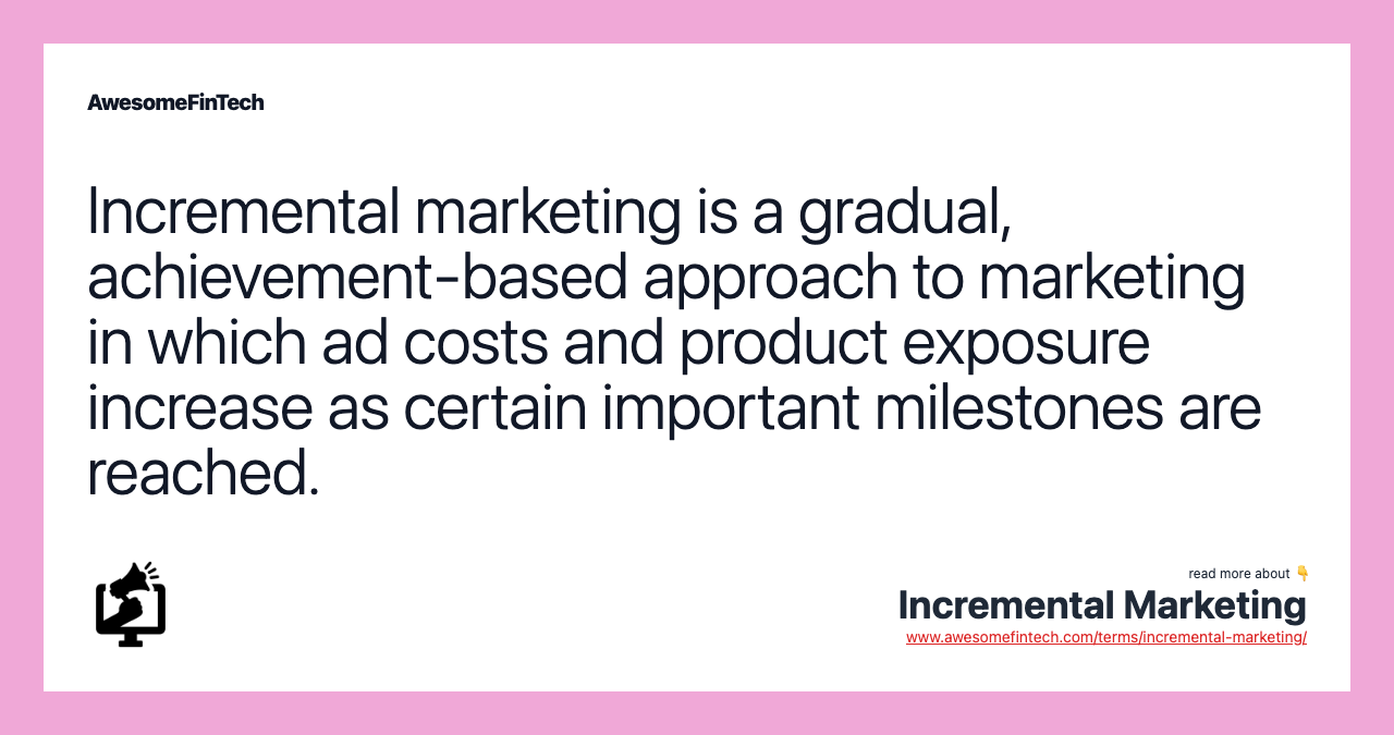Incremental Marketing | AwesomeFinTech Blog