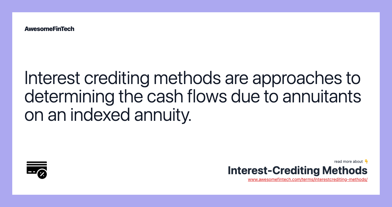 Interest-Crediting Methods | AwesomeFinTech Blog
