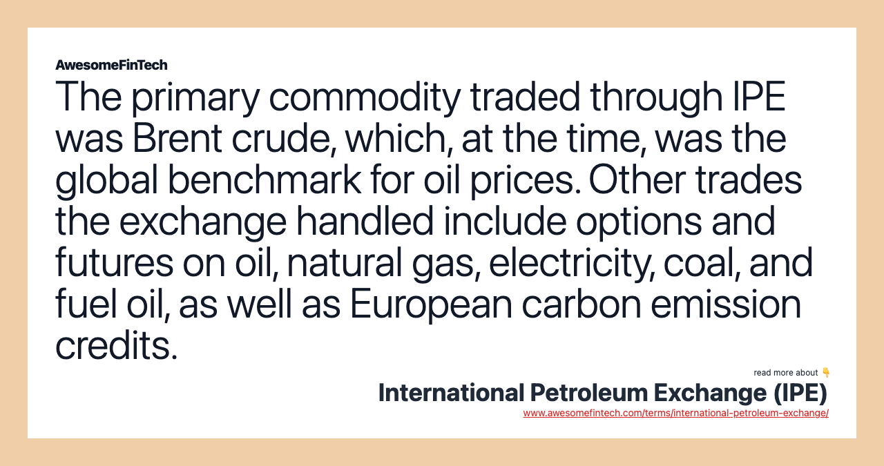 International Petroleum Exchange (IPE) | AwesomeFinTech Blog