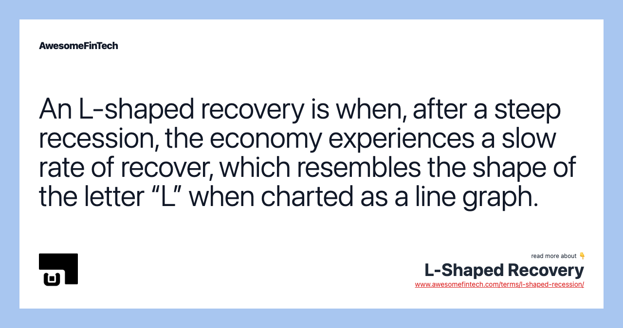 L-Shaped Recovery | AwesomeFinTech Blog