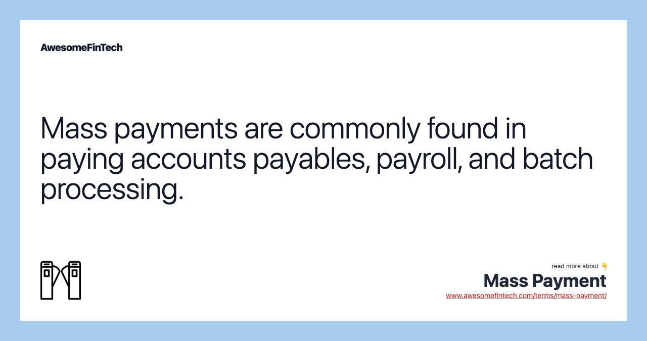 Mass Payment | AwesomeFinTech Blog
