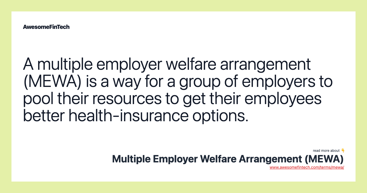 Multiple Employer Welfare Arrangement (MEWA) | AwesomeFinTech Blog