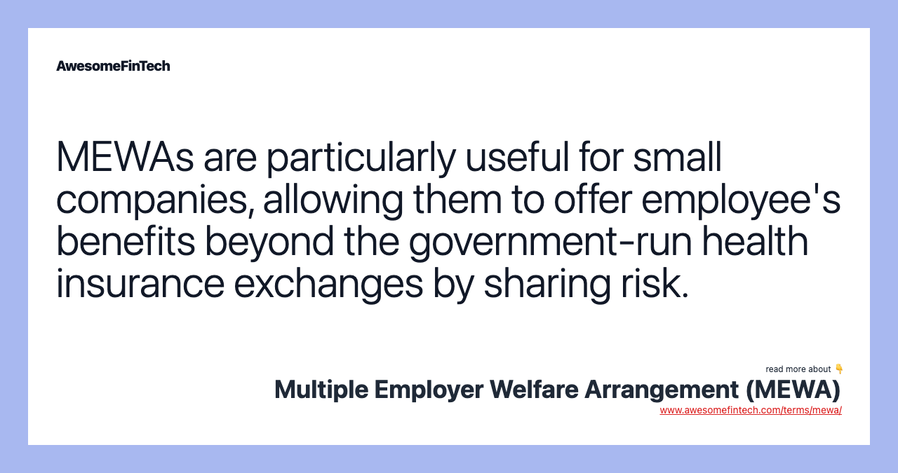Multiple Employer Welfare Arrangement (MEWA) | AwesomeFinTech Blog