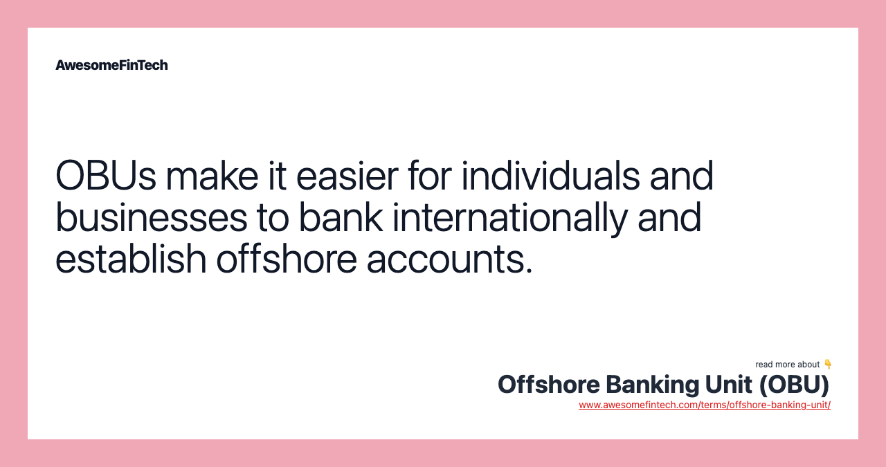 Offshore Banking Unit (OBU) | AwesomeFinTech Blog