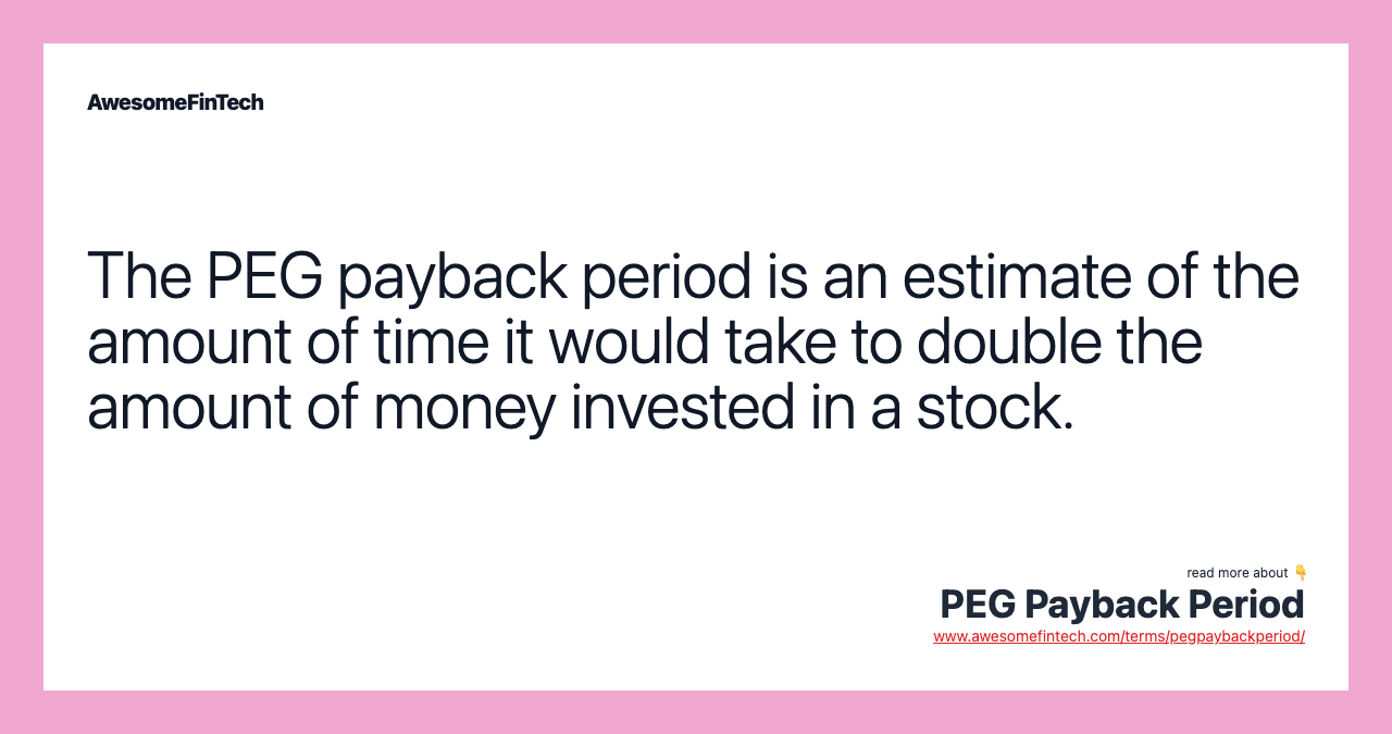 PEG Payback Period | AwesomeFinTech Blog