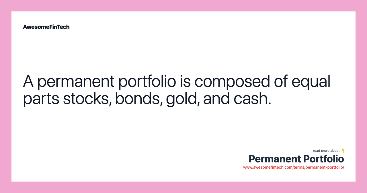 Permanent Portfolio | AwesomeFinTech Blog