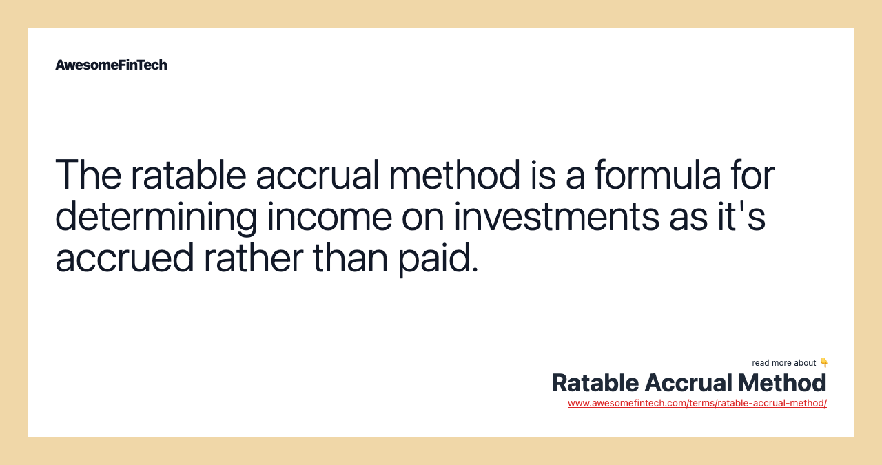 Ratable Accrual Method | AwesomeFinTech Blog