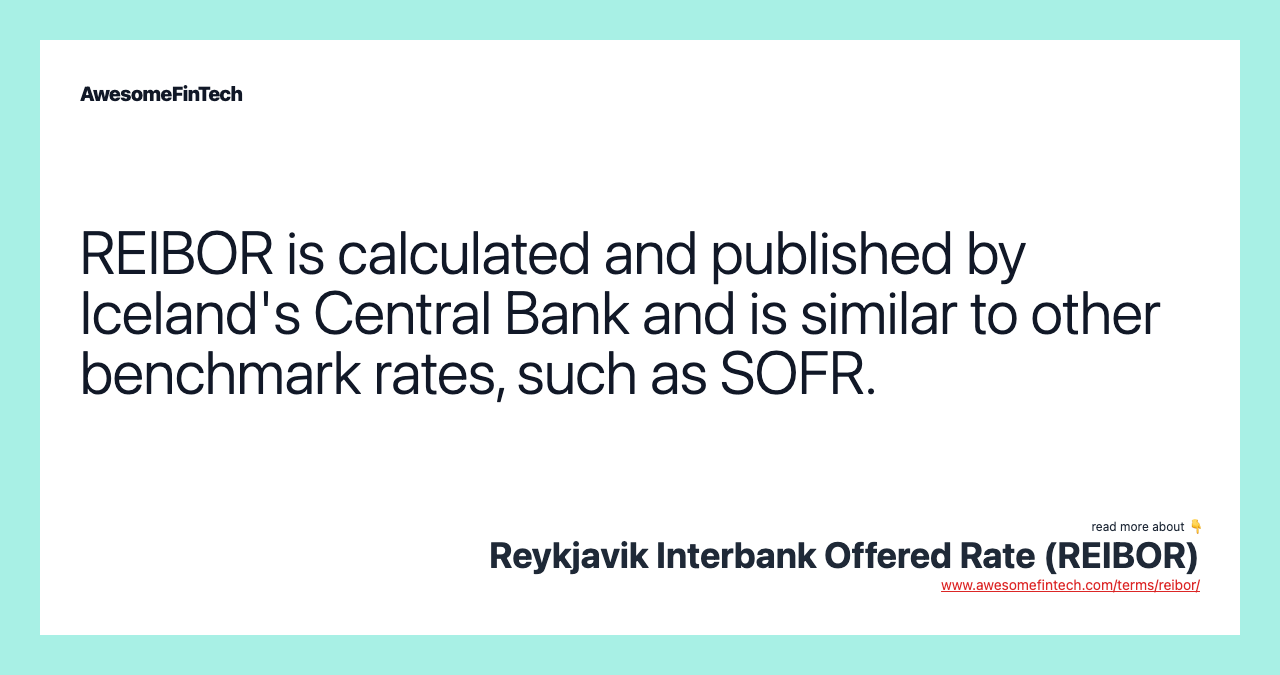 Reykjavik Interbank Offered Rate (REIBOR) | AwesomeFinTech Blog