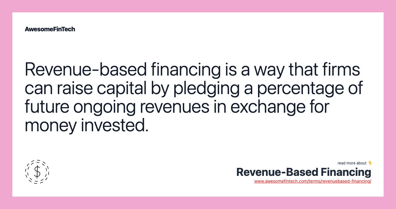Revenue-Based Financing | AwesomeFinTech Blog