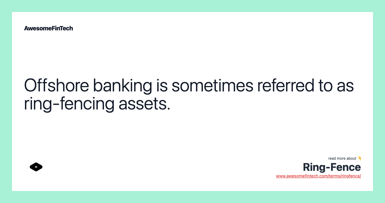 Ring-Fence | AwesomeFinTech Blog