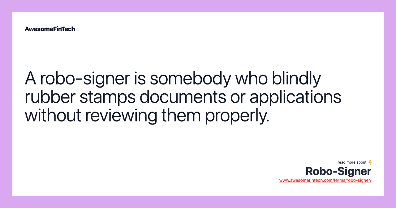 Robo-Signer | AwesomeFinTech Blog