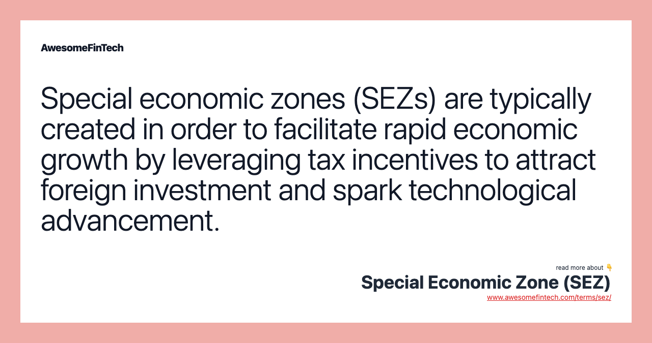 Special Economic Zone (SEZ) | AwesomeFinTech Blog
