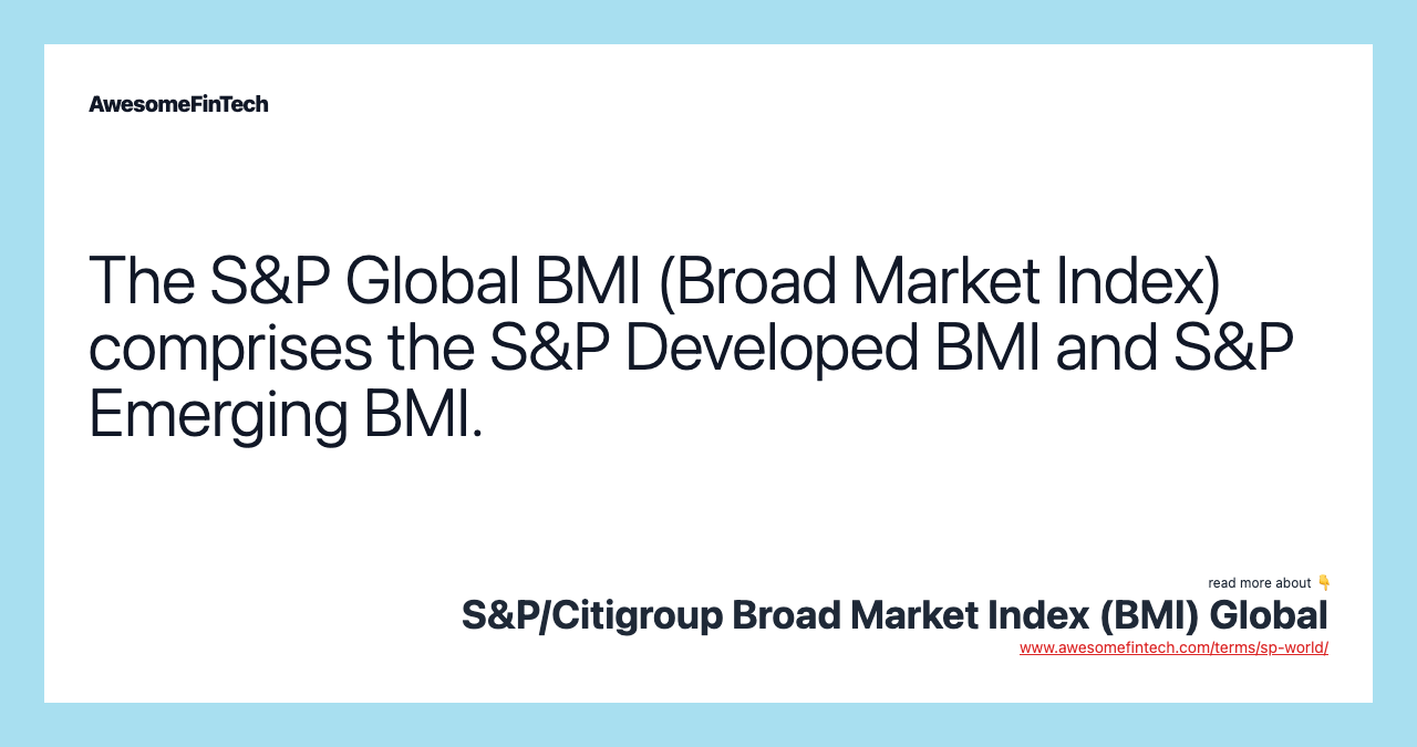 S&P/Citigroup Broad Market Index (BMI) Global | AwesomeFinTech Blog