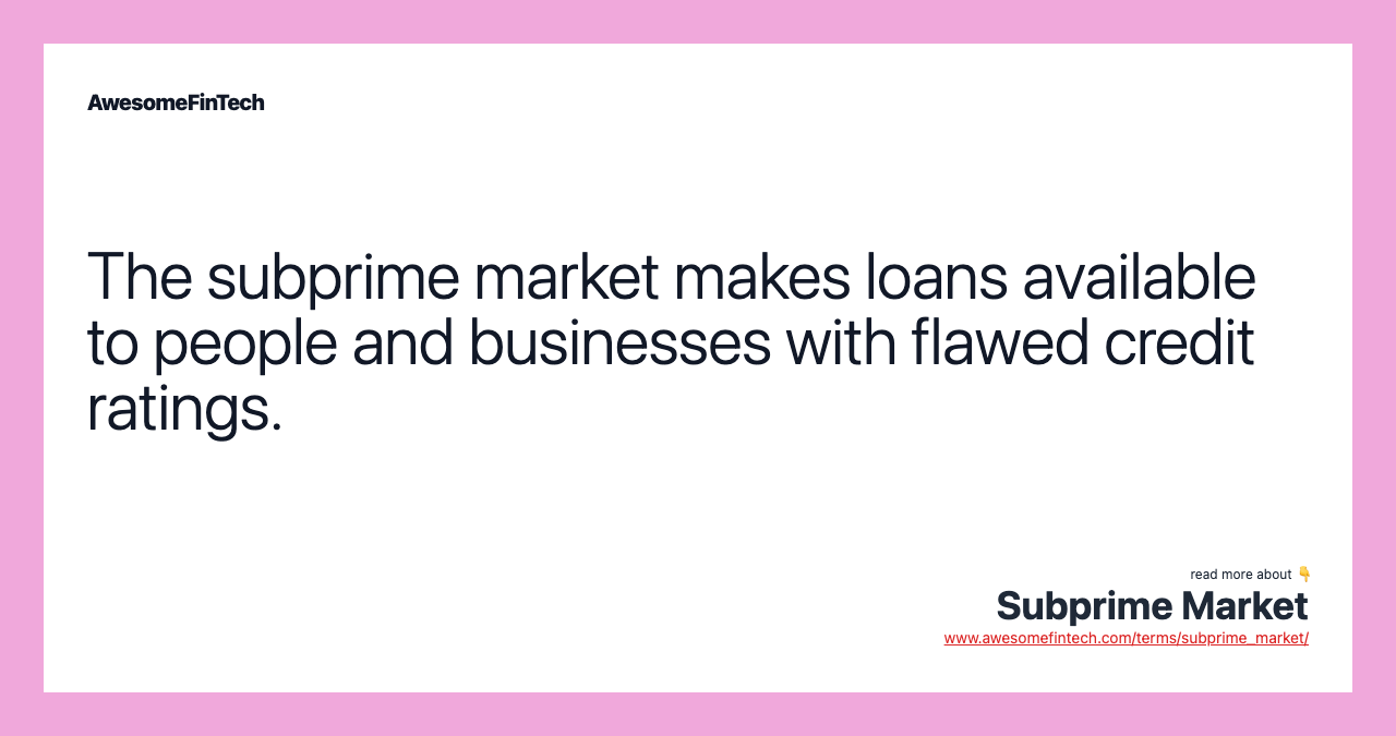 Subprime Market | AwesomeFinTech Blog