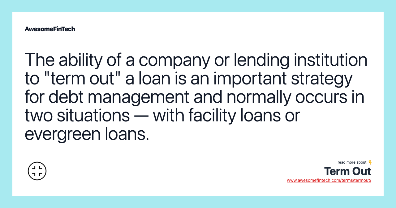 Term Out | AwesomeFinTech Blog