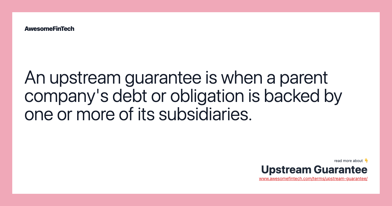 Upstream Guarantee | AwesomeFinTech Blog