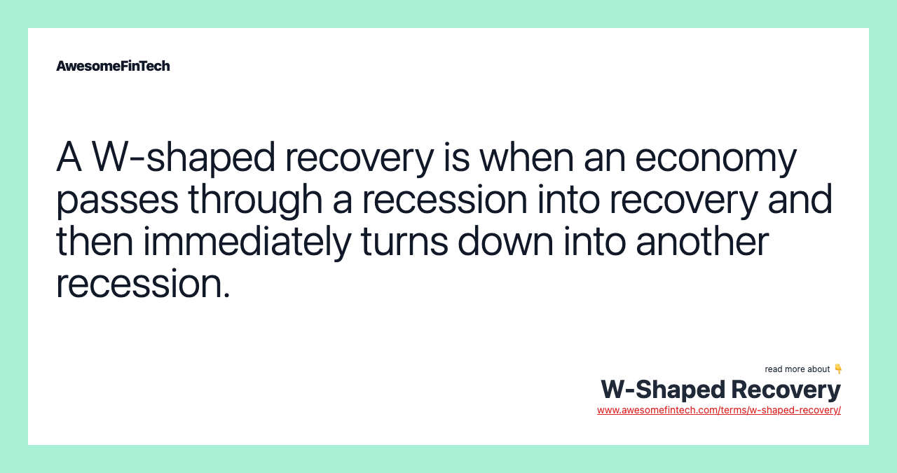 W-Shaped Recovery | AwesomeFinTech Blog