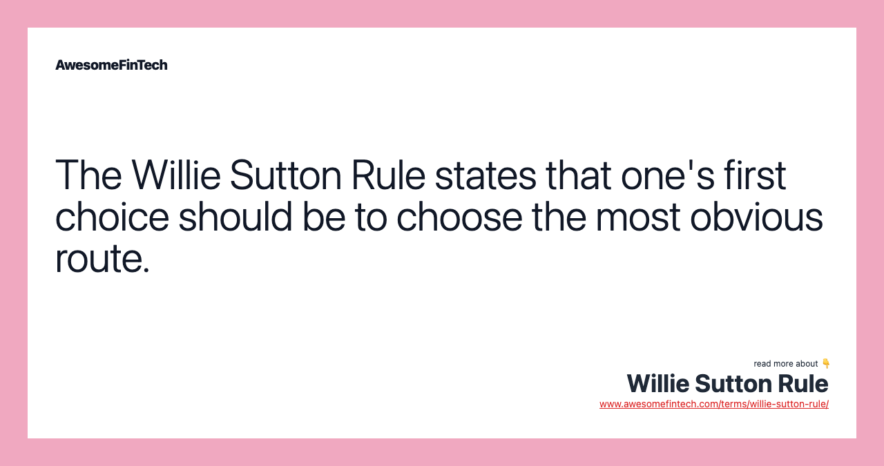 Willie Sutton Rule | AwesomeFinTech Blog