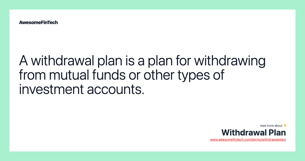 Withdrawal Plan | AwesomeFinTech Blog