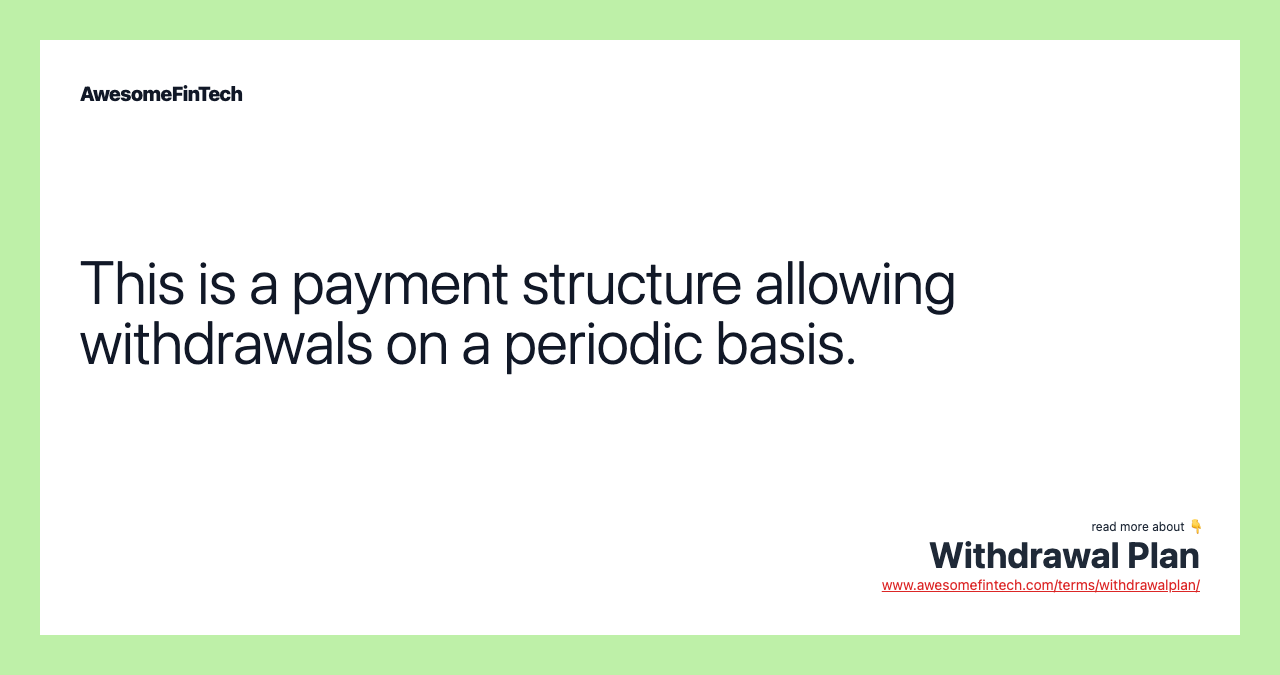 Withdrawal Plan | AwesomeFinTech Blog