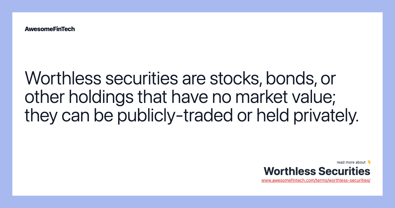 Worthless Securities | AwesomeFinTech Blog