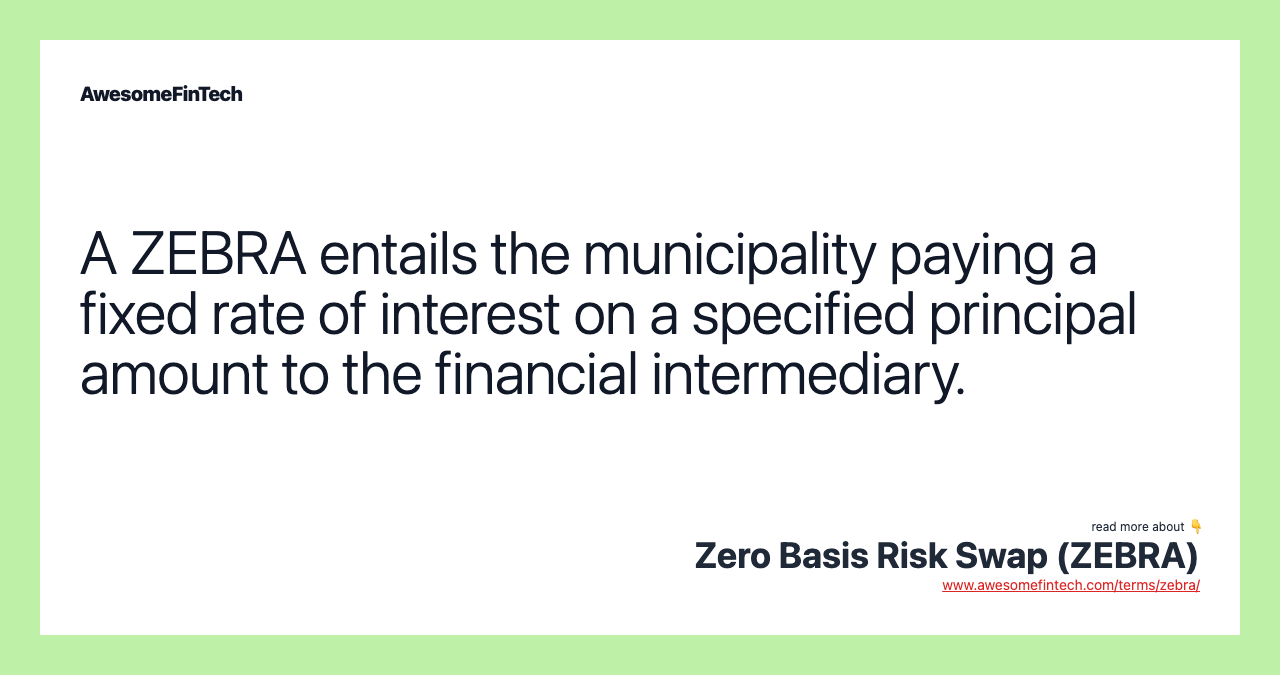 Zero Basis Risk Swap (ZEBRA) | AwesomeFinTech Blog